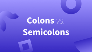 Learn How To Use a Colon and Semicolon (With Examples)