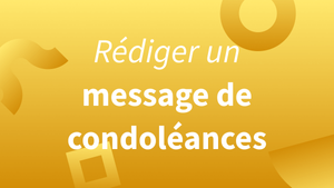 Rédiger un message de condoléances