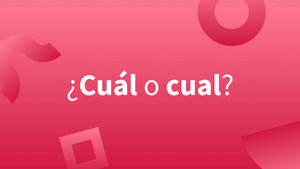 Cual o cuál: escritura correcta, usos y ejemplos