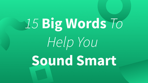 15 Big Words To Sound Smart in English