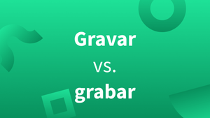 Aclaramos la diferencia entre gravar o grabar con ejemplos