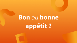 « Bonne appétit » ou « bon appétit » – orthographe