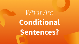 Conditional Sentences: Four Different Types With Examples