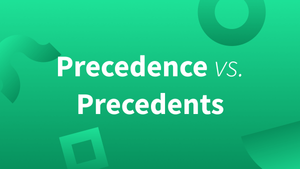 Precedence or Precedent: Learn the Difference