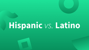Hispanic or Latino: What’s the Difference?