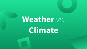 Weather and Climate: Learn the Difference