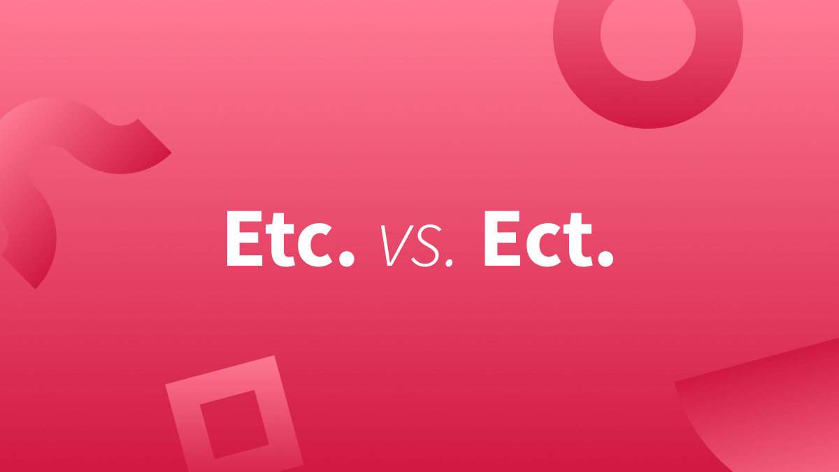 Etc Or Ect Which Is The Correct Abbreviation Of Etcetera Etc Or Ect Which Is The Correct Abbreviation Of Etcetera