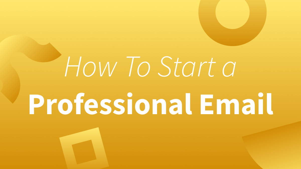 How To Start A Professional Email With Examples 