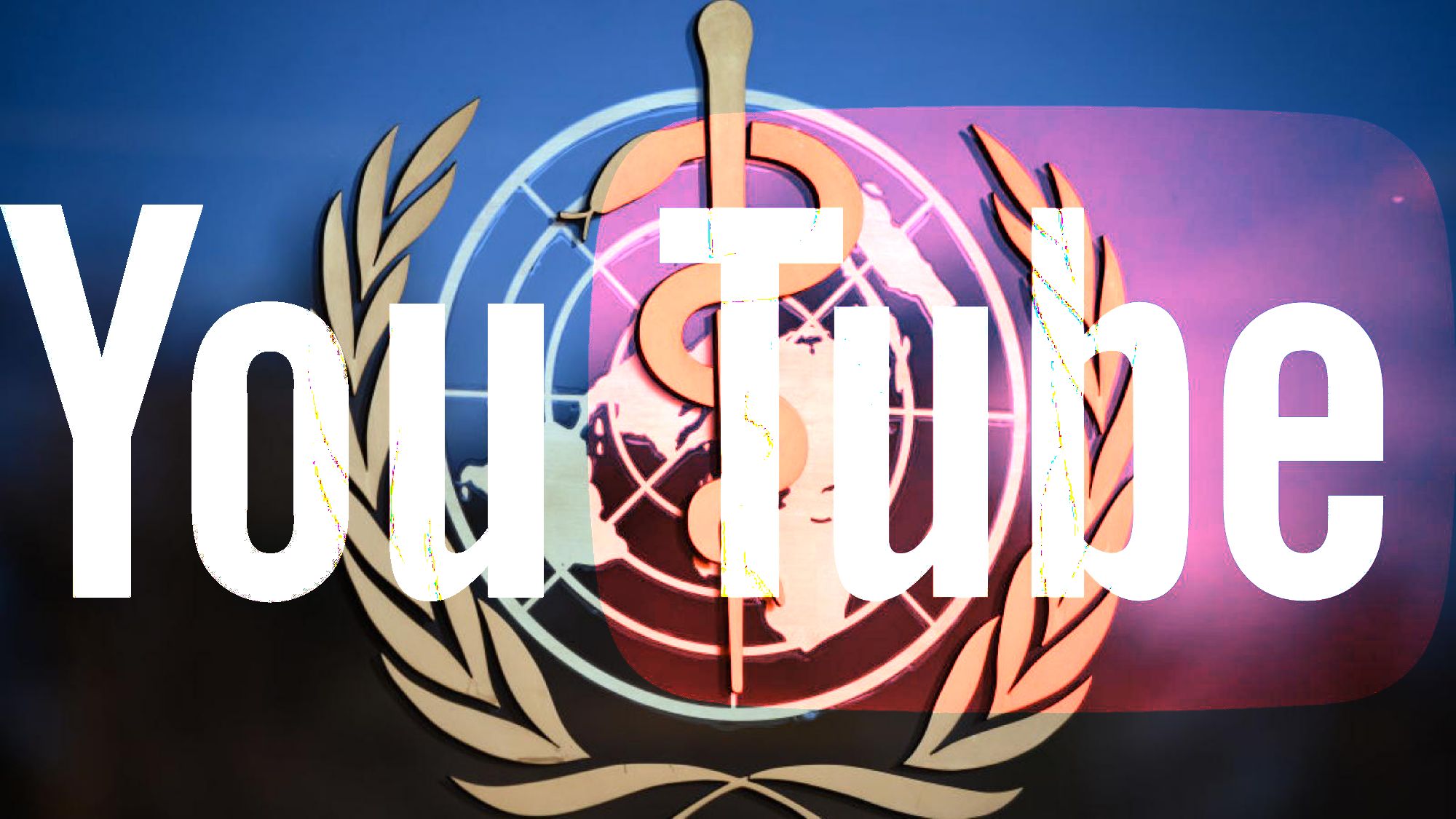 Orwell’s World: YouTube Announces New Partnership with World Health ...