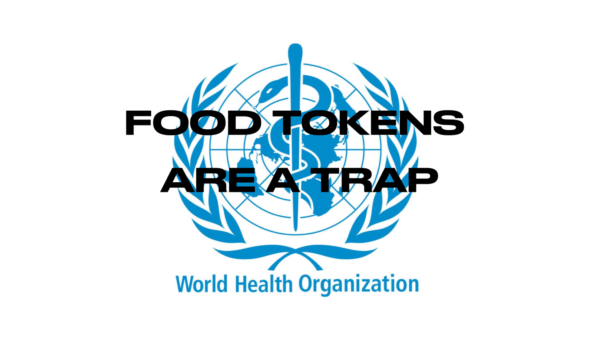 World Health Organization • One Health + Food Tokens
