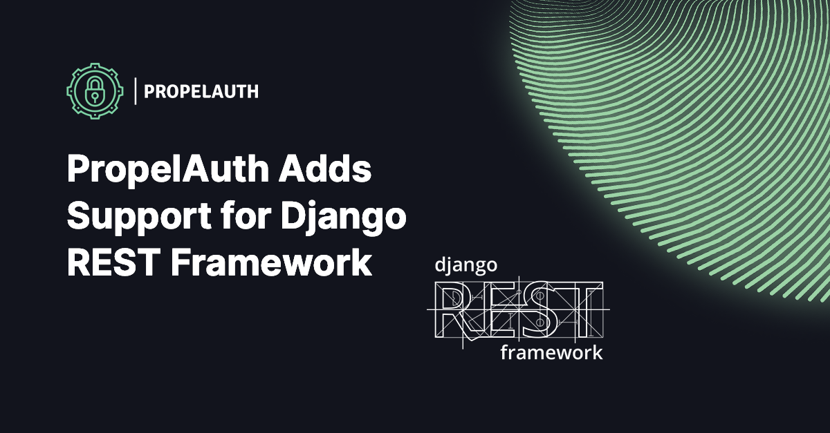 PropelAuth Adds Support for Django REST Framework | PropelAuth Blog