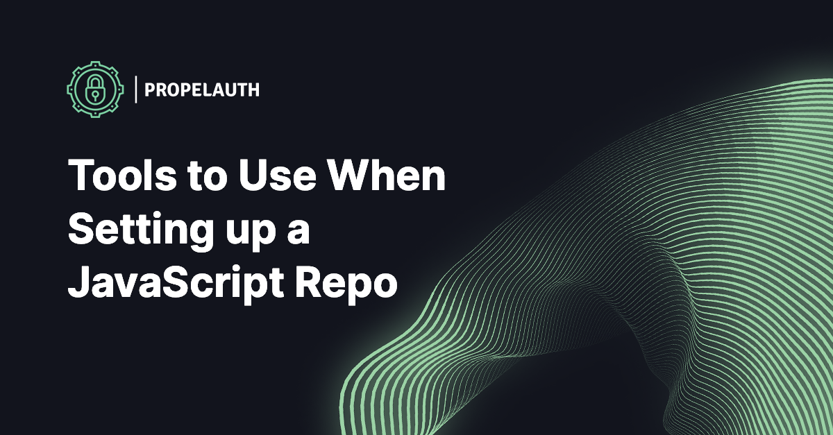Tools to Use When Setting up a JavaScript Repo | PropelAuth Blog