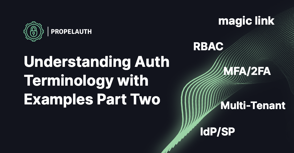 Understanding Auth Terminology with Examples Part Two | PropelAuth Blog