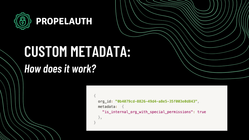 Custom Metadata: How It Works | PropelAuth Blog Custom Metadata: How It Works | PropelAuth Blog