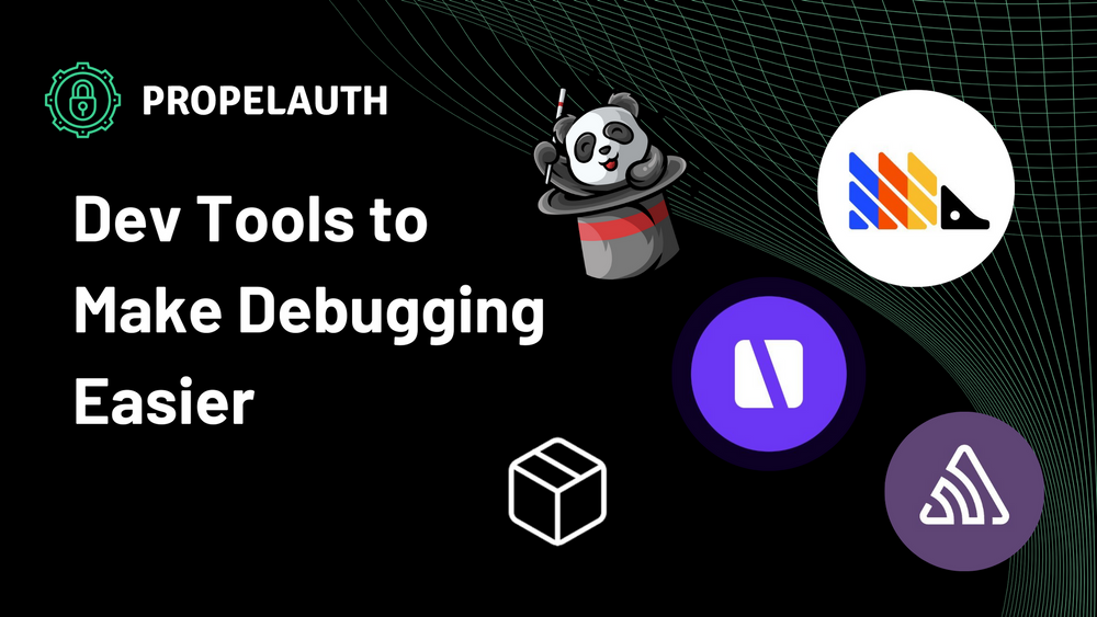 Dev Tools To Make Debugging Easier Propelauth Blog 9287