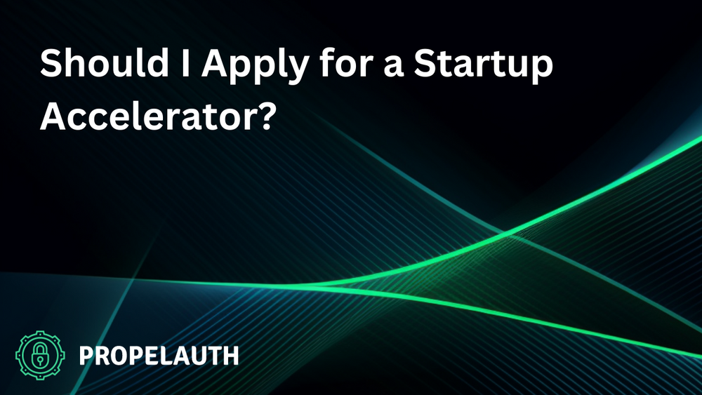 Should I Apply for a Startup Accelerator? | PropelAuth Blog