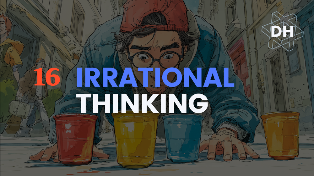 16: Cultivating instinct and intuition (Irrational Thinking)