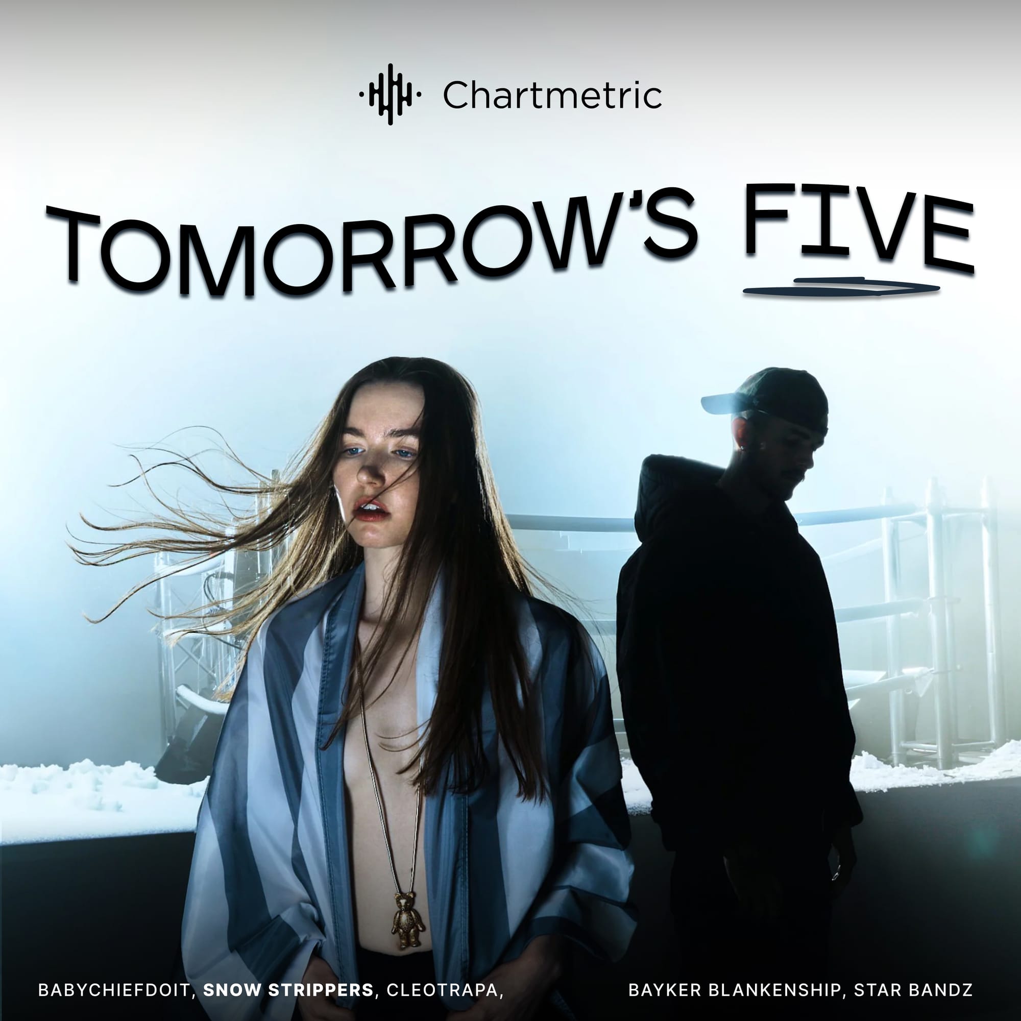 Tomorrow’s Five: BabyChiefDoIt, Snow Strippers, Cleotrapa, Bayker ...
