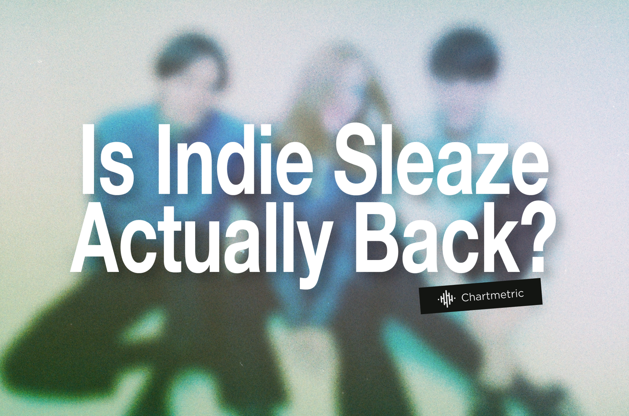 The Slow-Burn Indie Sleaze Revival