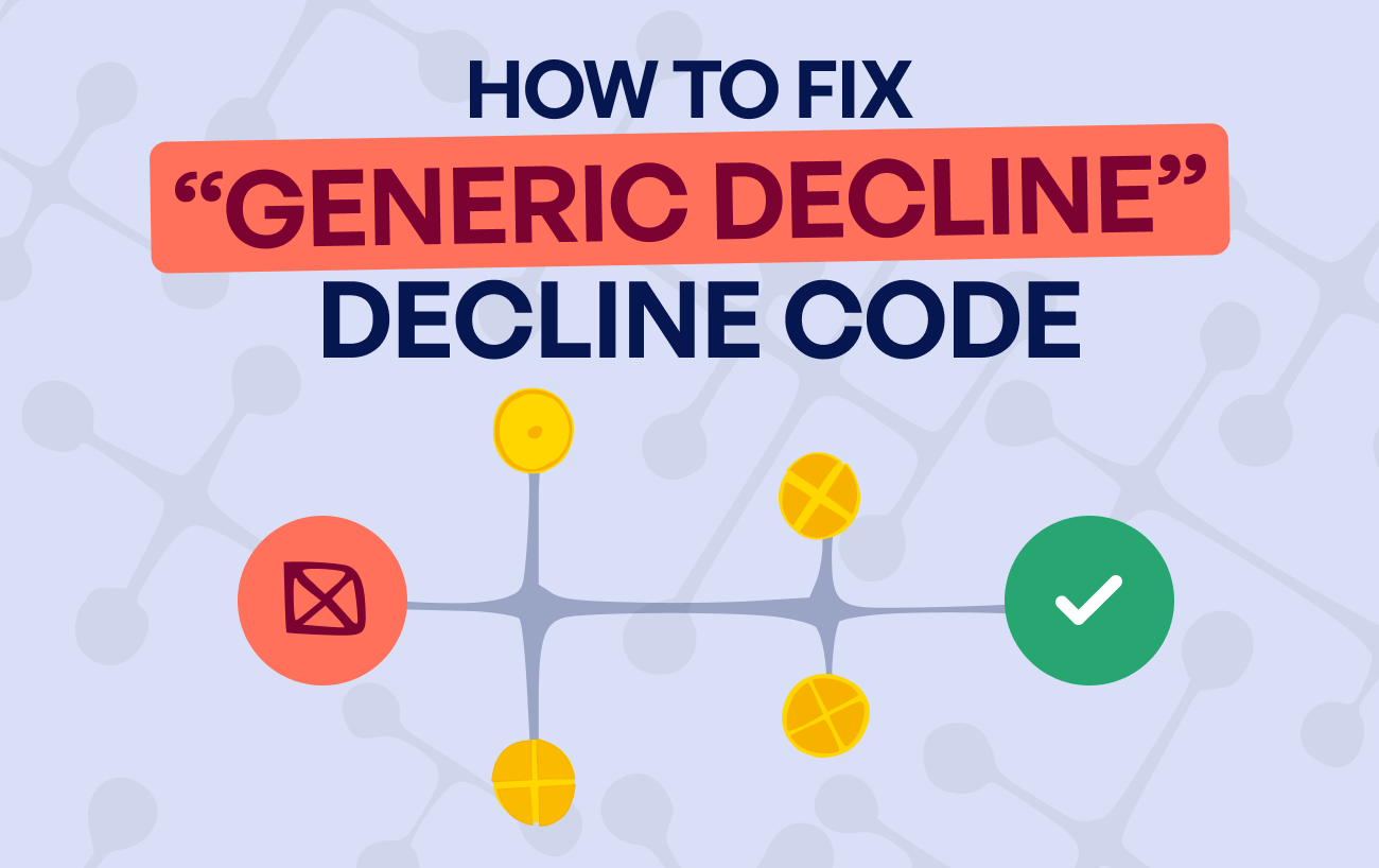 Stripe Generic Decline Code: Meaning, Stats, and How To Fix?