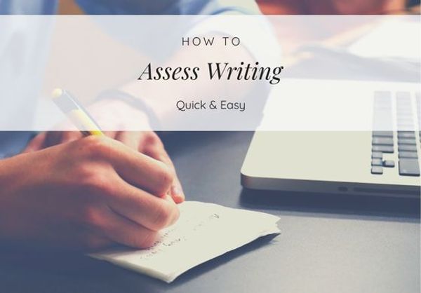 How to Assess Writing Quick & Easy!