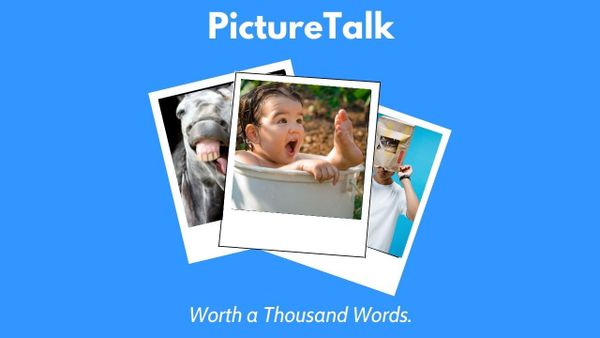 Picture Talk - Worth a 1000 words.