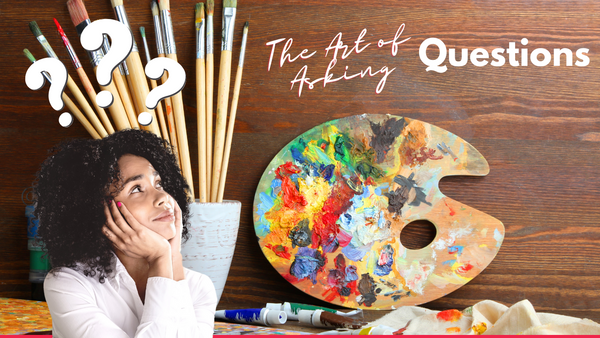 The Art of Asking Questions