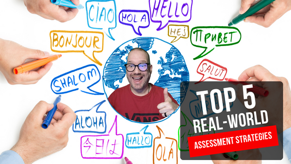 Unlocking Real-World Language Skills: Top 5 Assessment Strategies